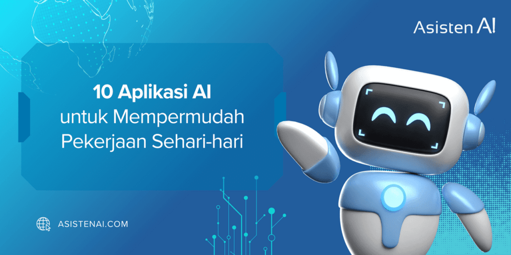 10 Aplikasi AI Teratas untuk Mempermudah Pekerjaan Sehari-hari - Asisten AI